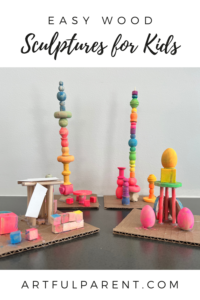 How to Make Easy Wood Sculptures for Kids