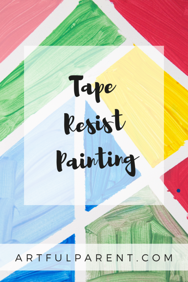 How to Make Tape Resist Paintings for Kids - The Artful Parent