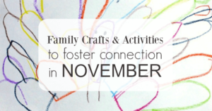 13 November Crafts and Activities for Family Connection & Celebration