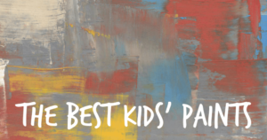 The Best Kids Paints to Use for Childrens Arts and Crafts