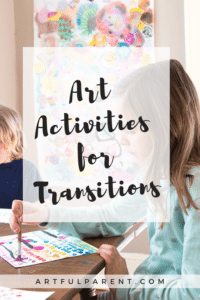 13 Simple Art Activities to Use During Transitions with Kids