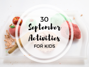 30 Creative September Activities for Kids (A Month of Fun Ideas!)