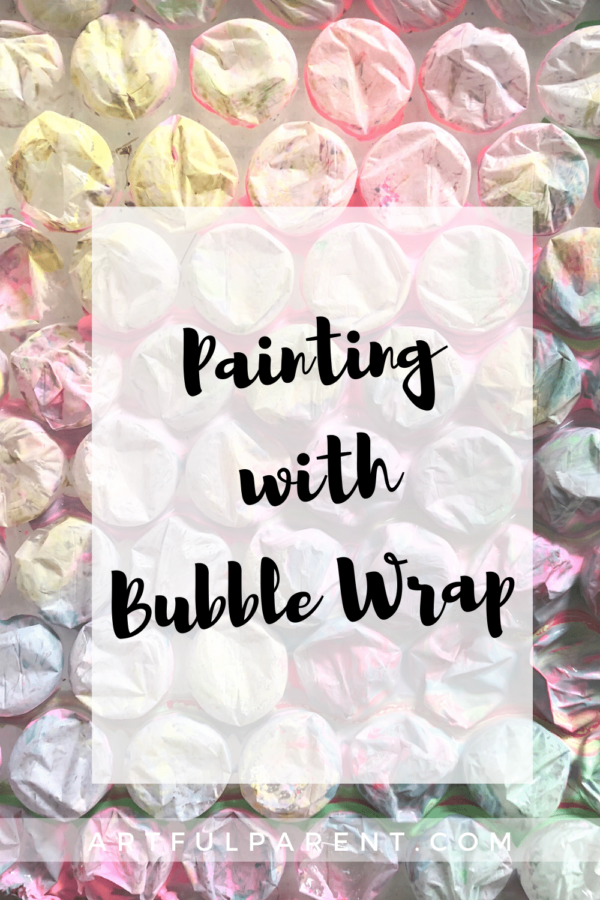 Painting with Bubble Wrap for Kids - The Artful Parent