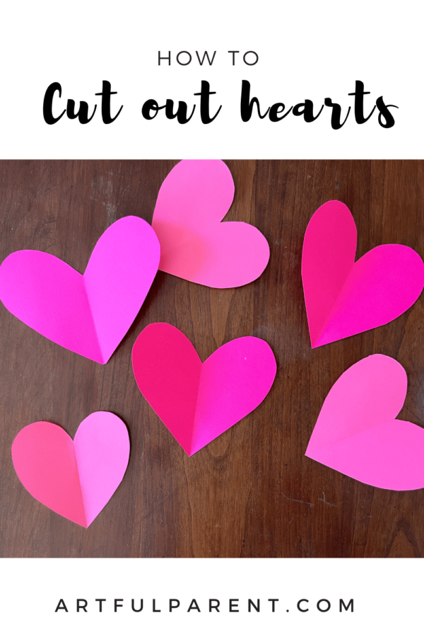 How to Cut Out Hearts from Paper - The Artful Parent