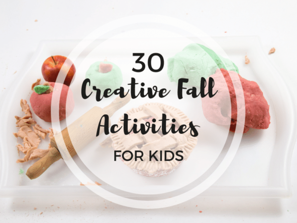 30 Creative Fall Activities for Kids