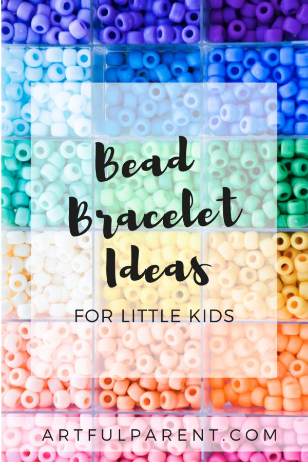 Bead Bracelet Ideas for Little Kids - The Artful Parent