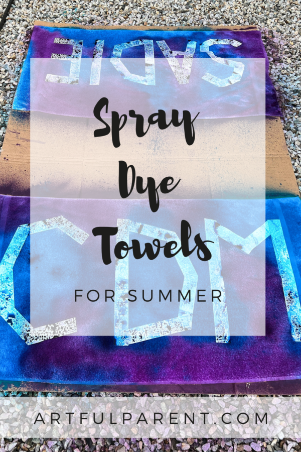 How to Spray Dye Towels for Summer - The Artful Parent
