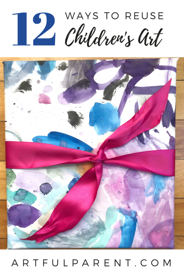 12 Ways to Reuse Children's Art - The Artful Parent
